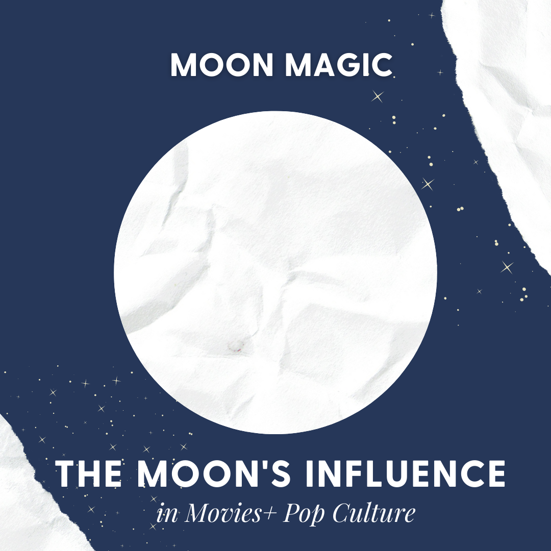 Moon Magic: The Moon’s Influence in Movies + Pop Culture – Moonglow Jewelry